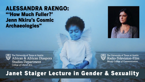 Janet Staiger Lecture in Gender and Sexuality: Alessandra Raengo ...